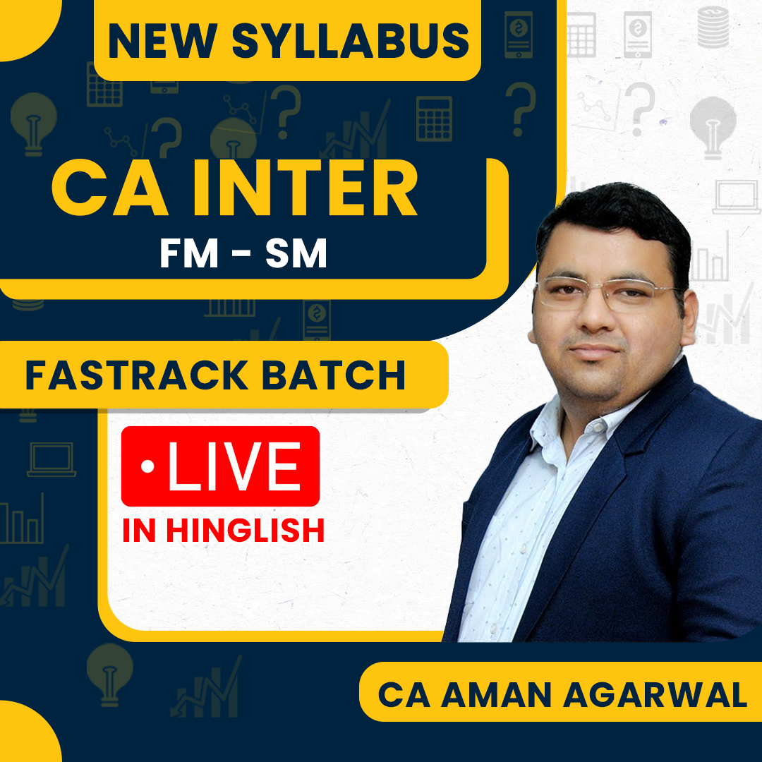 Aman Agarwal FM & SM Fastrack Classes For CA Inter